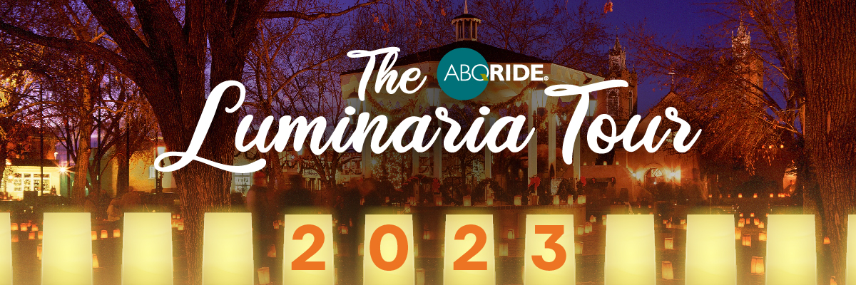 ABQ RIDE’s Annual Luminaria Tour Returns for its 58th Year — City of ...
